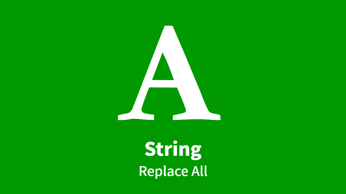 String Replace All Questetra Support